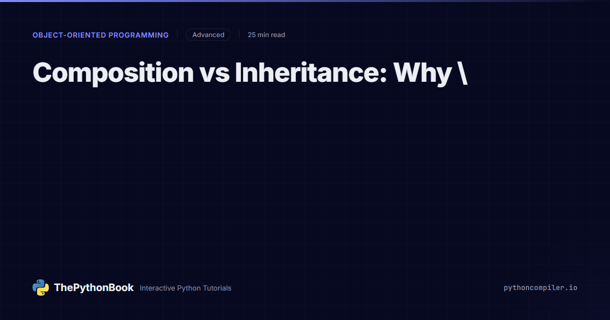 Composition vs Inheritance: Why \ | PythonBook.io